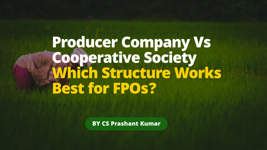 Producer Company vs Cooperative Society – Best Structure for FPOs