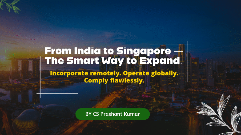 Singapore Company Setup from India — 2025 Legal & FEMA Guide