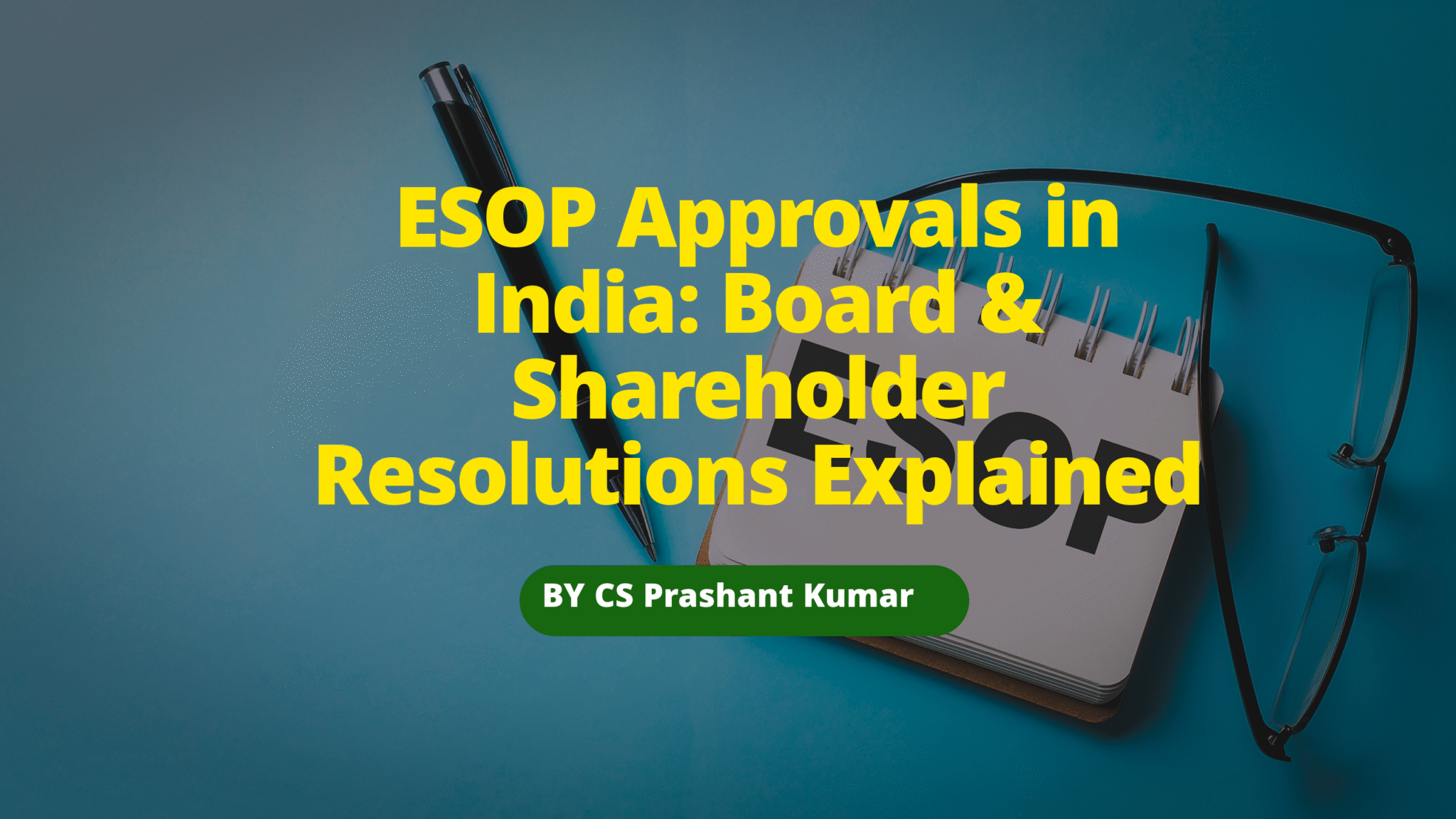 ESOP Approvals in India: Required Board & Shareholder Resolutions